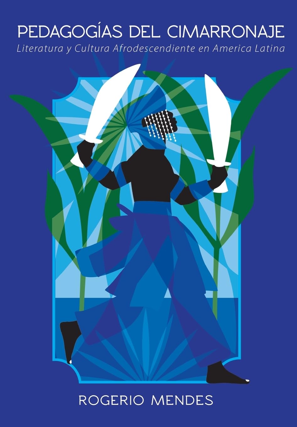 Pedagogías del cimarronaje: cosmogonías y cosmovisiones africanas y ...